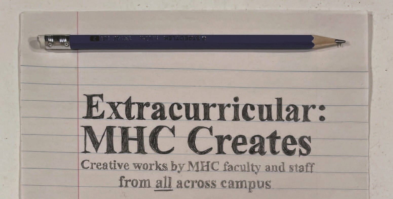 Extracurricular creative practice on display at MHC | MHC